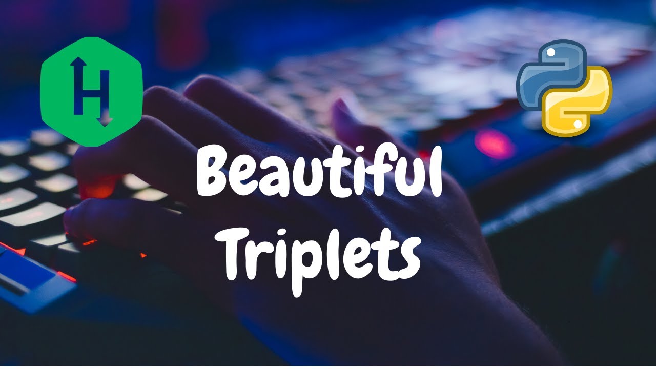 57 - Beautiful Triplets | Implementation | Hackerrank Solution | Python