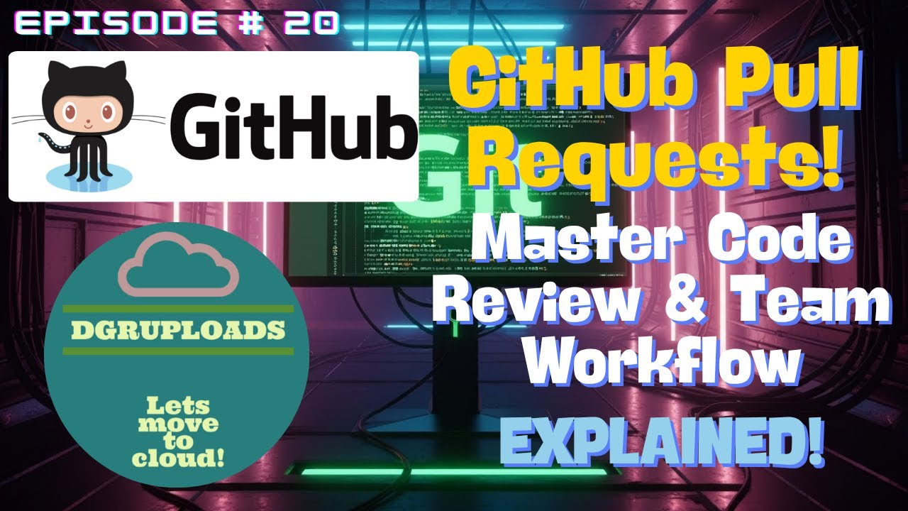 Episode 20 | GitHub Pull Requests EXPLAINED! (Master Code Review & Team Workflow)