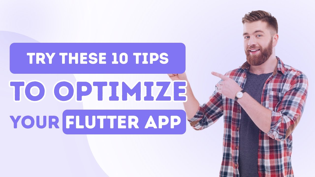 10 Essential Tips to Optimize Your Flutter Apps for Better Performance | Galaxy.ai