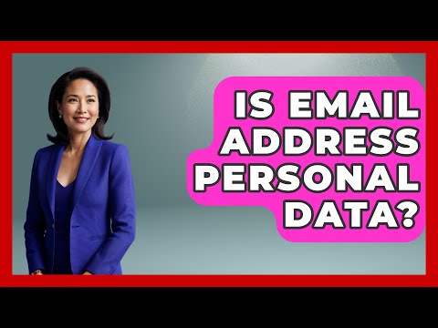 Is Email Address Personal Data? - TheEmailToolbox.com