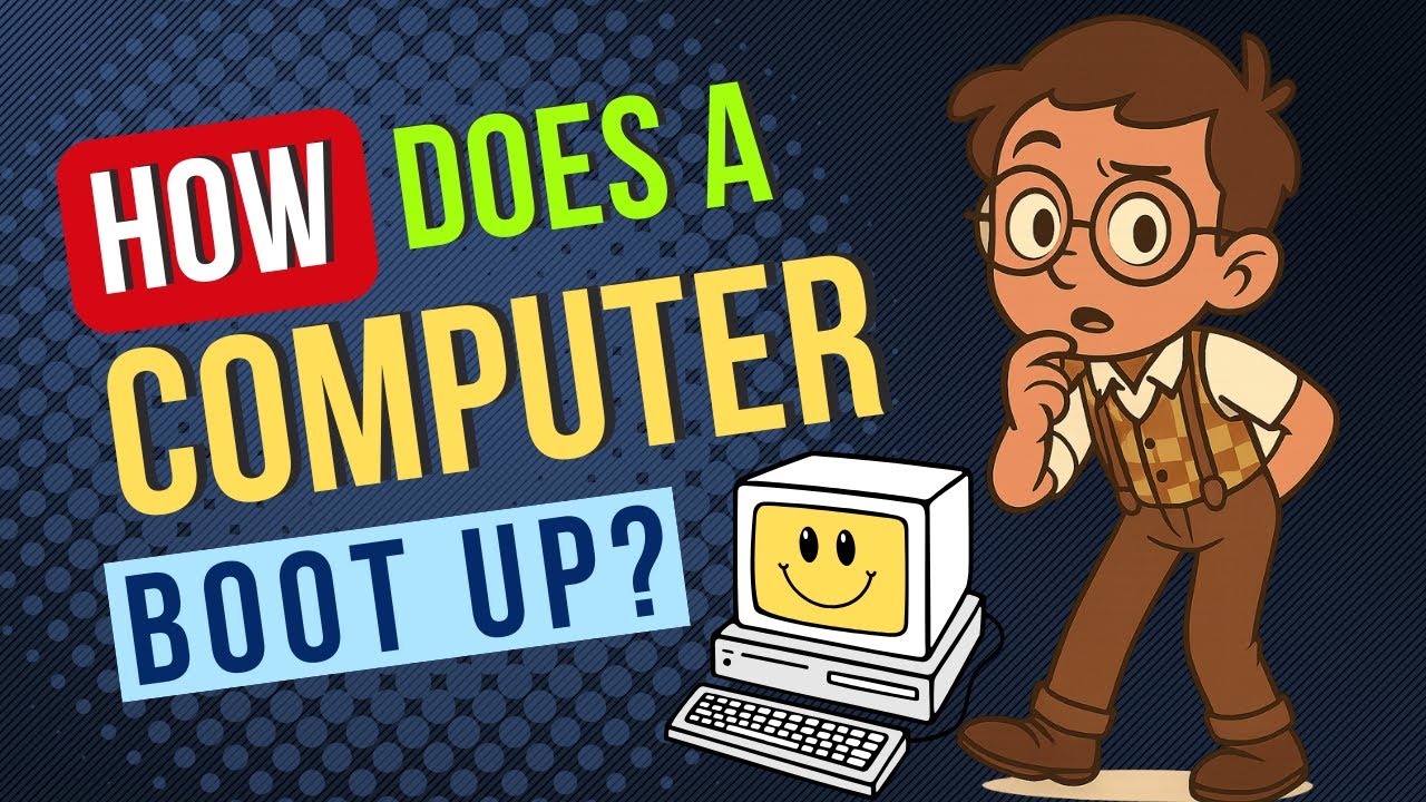 How Does a Computer Boot Up? | Boot Process for Beginners