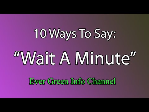 10 طرق مختلفة لتقول wait a minute