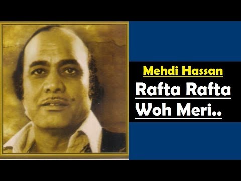Rafta Rafta Woh Meri Hasti Ka Saman Ho Gaye Lyrics - Mehdi Hassan Songs
