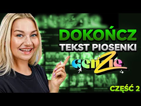 Dokończ tekst piosenki GENZIE cz.2🤔