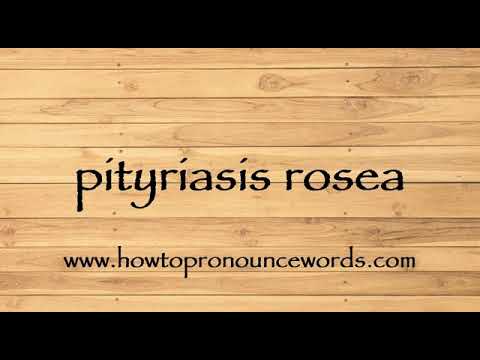 How To Pronounce pityriasis rosea New Video