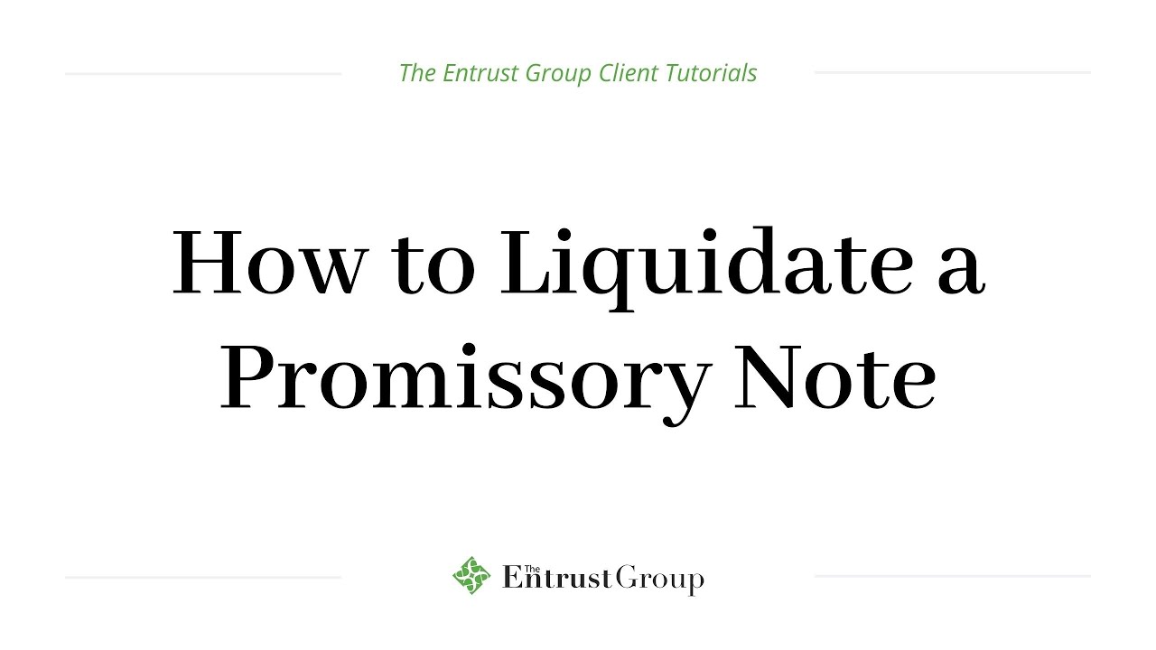 Entrust Client Tutorial - How to Liquidate a Promissory Note