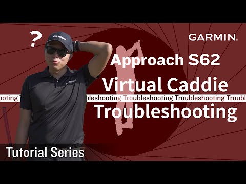 Tutorial - Approach S62: Virtual Caddie Troubleshooting