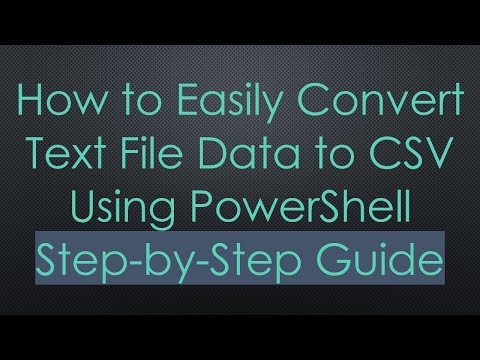 How to Easily Convert Text File Data to CSV Using PowerShell Step-by-Step Guide