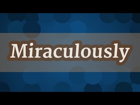 MIRACULOUSLY pronunciation • How to pronounce MIRACULOUSLY