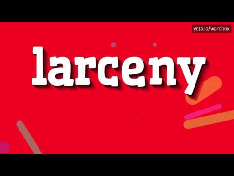 LARCENY - HOW TO PRONOUNCE IT!?
