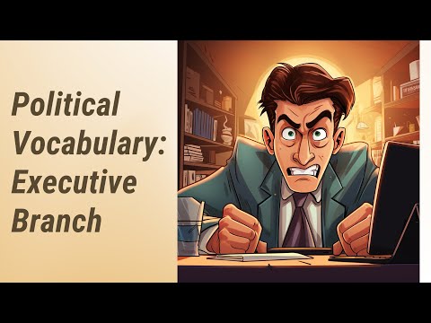 Understanding Executive Power: Mastering Political Vocabulary