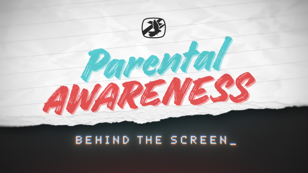 Parental Awareness: Behind The Screen