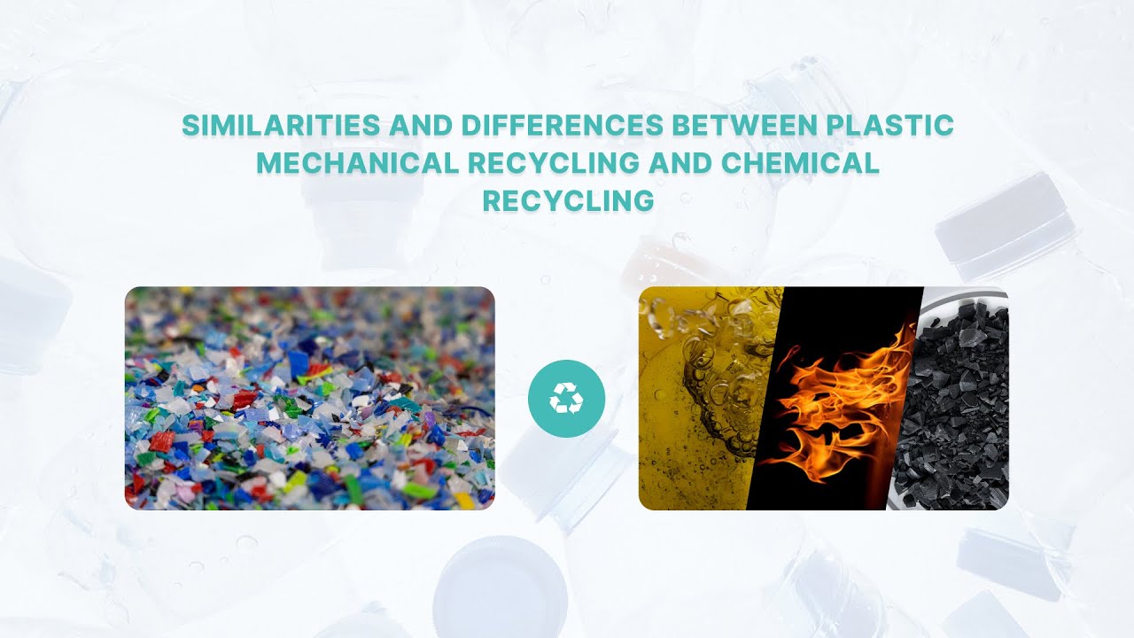 Similarities and Differences between Plastic Mechanical Recycling and Chemical Recycling.