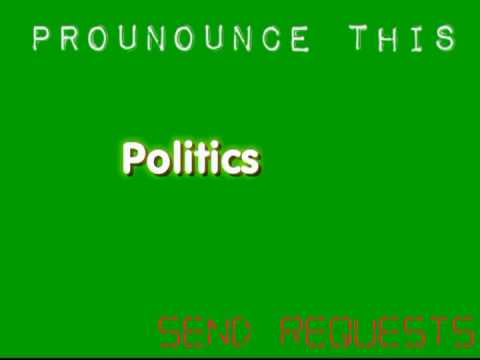 Pronounce: politics