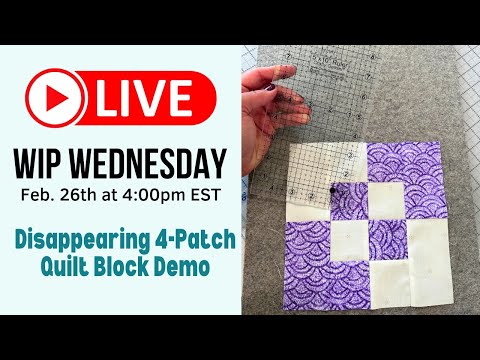 WIP WEDNESDAY #166: Disappearing 4-Patch Quilt Block Demo