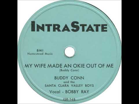 BUDDY CONN And The Santa Clara Valley Boys My Wife Made An Okie Out Of Me & Bobby Ray Vcl