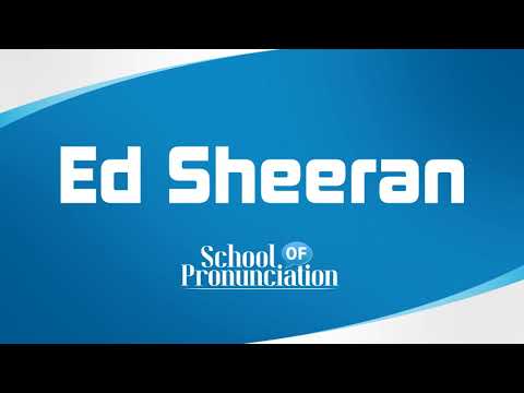 Learn How To Pronounce Ed Sheeran