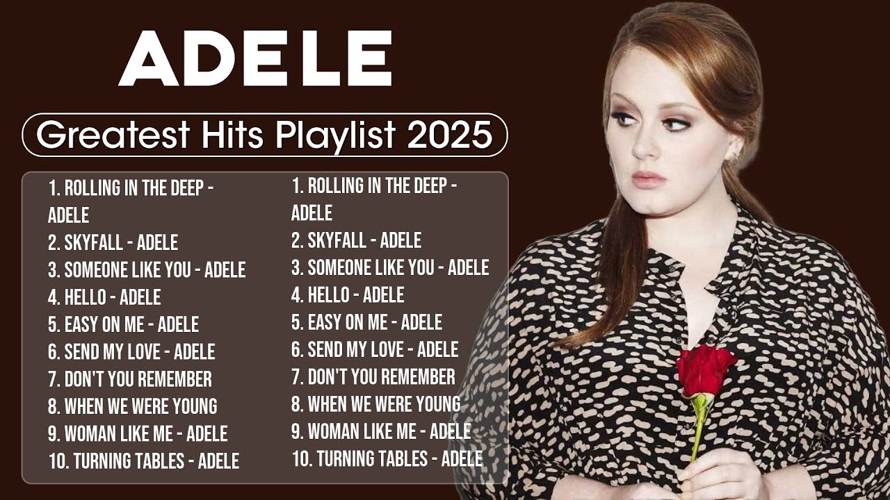 Adele Greatest Hits Full Album 2025 - Adele Best Songs Playlist 2025