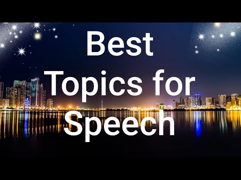 Best Topics for Speech/Topics for School Assembly/Best 25 Topics for Speech/Interesting Topics