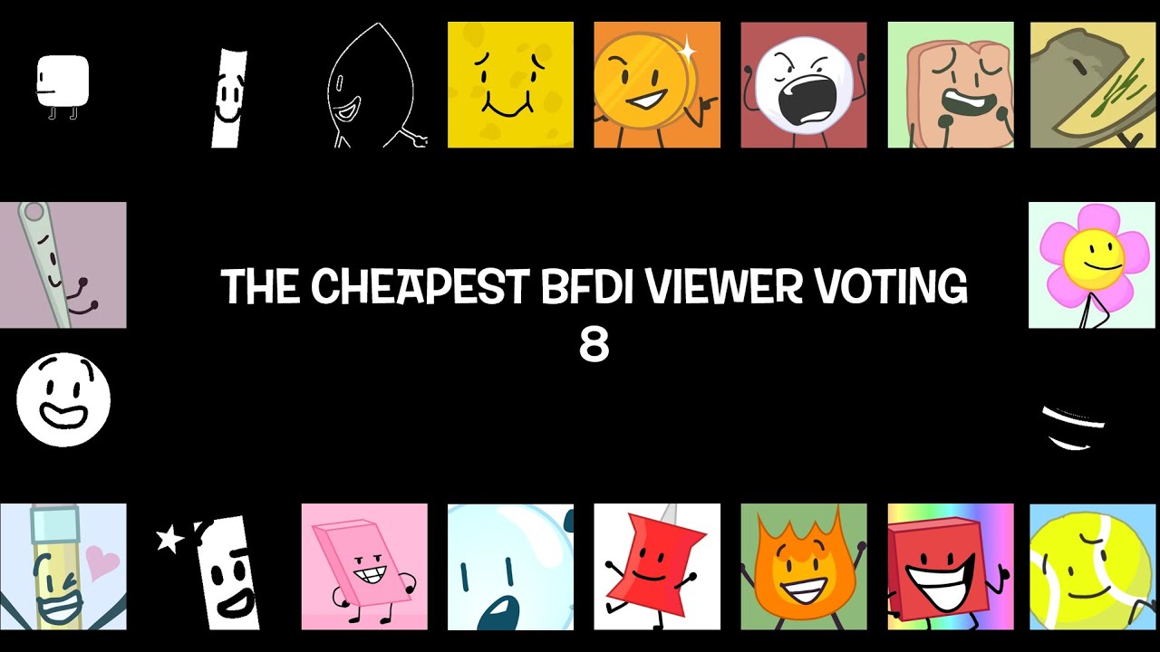 The cheapest BFDI Viewer Voting 8