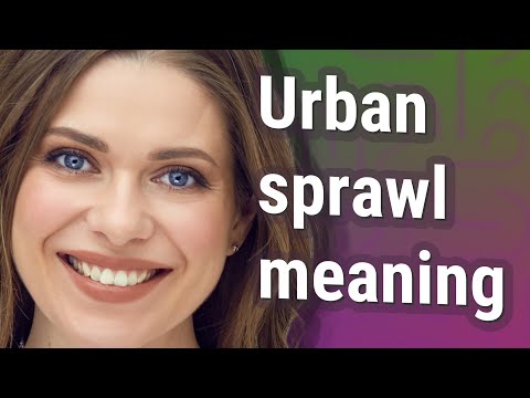 Urban sprawl | meaning of Urban sprawl