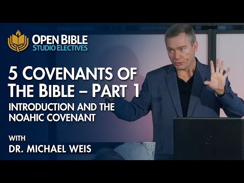 5 Covenants of the Bible Part 1 - Introduction and the Noahic Covenant