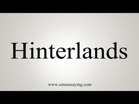 How To Say Hinterlands