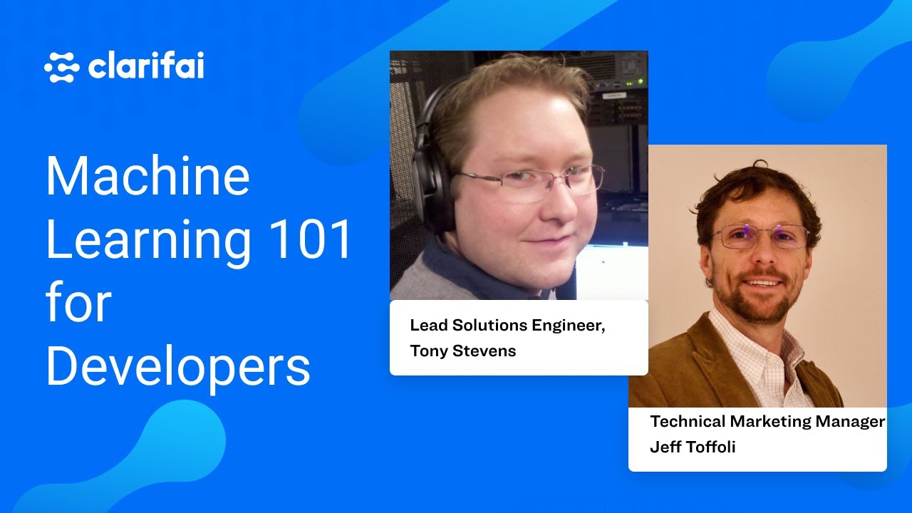 Webinar | AI 101 for Developers | Learn the AI Basics or Get a Refresher | Clarifai