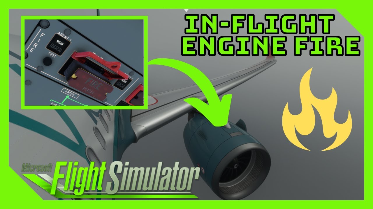 IN-FLIGHT ENGINE FIRE |  How To Do | Tutorial | Microsoft Flight Simulator | Engine Fire | A32NX