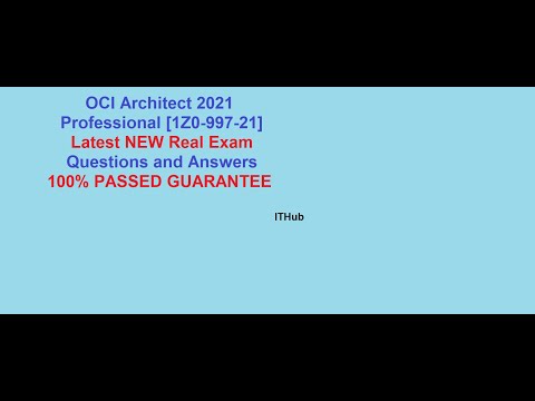 OCI Architect 2021 Professional 1Z0 997 21 Latest New Real Exam Questions and Answers