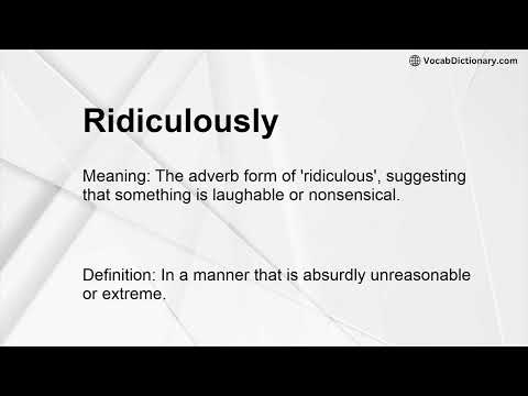 Ridiculously Meaning