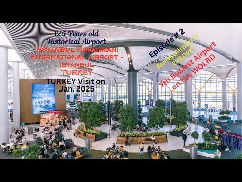 200 MILLION Capacited - WORLD Highest Passengers Traveling Airport ISTANBUL Intl. Airport Ep # 2