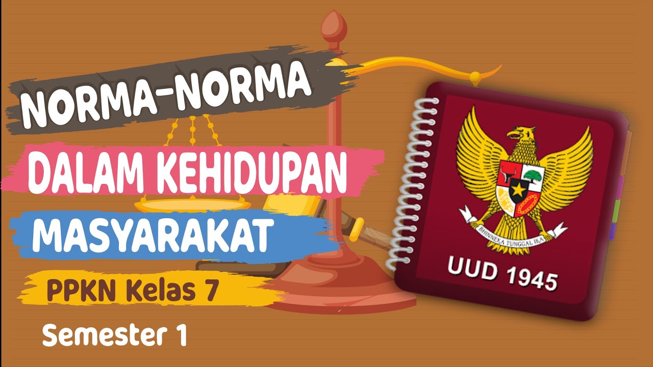 Norma dalam Kehidupan Masyarakat |PPKN Kelas 7 |Semester 1|