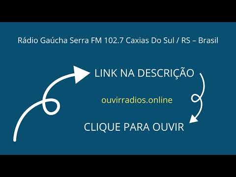 Rádio Gaúcha Serra FM 102.7 Caxias Do Sul / RS – Brasil