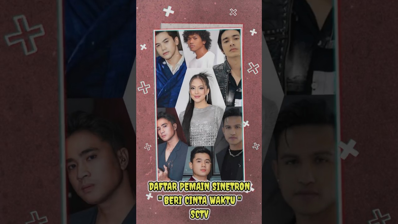 List of names of the cast of the soap opera Give Love Time which will soon be broadcast on SCTV