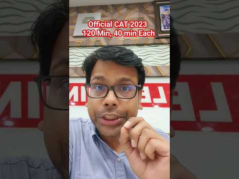 CAT 2023 Exam Pattern - Official - 120 Min | 3 Sections - 40 Min Each - CAT 2023 Media Release
