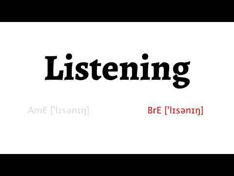 How to Pronounce listening in American English and British English