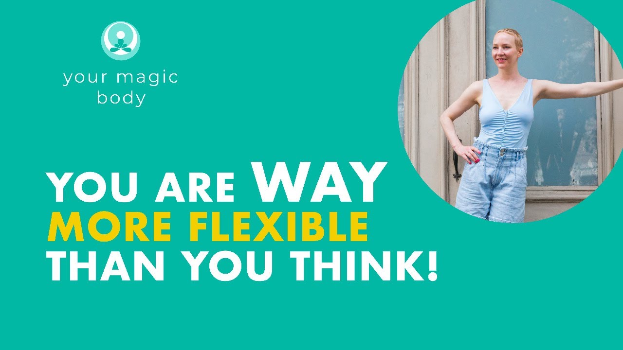 You are more flexible than you think! Debunking two huge misconceptions about stretching
