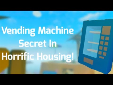 Horrific Housing Vending Machine Code - 04/2022