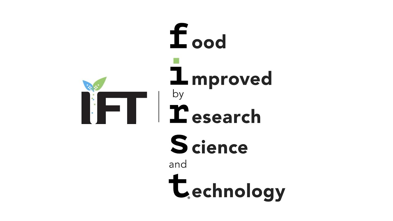 2025 IFT FIRST Theme: Food Improved by Research, Science, and Technology