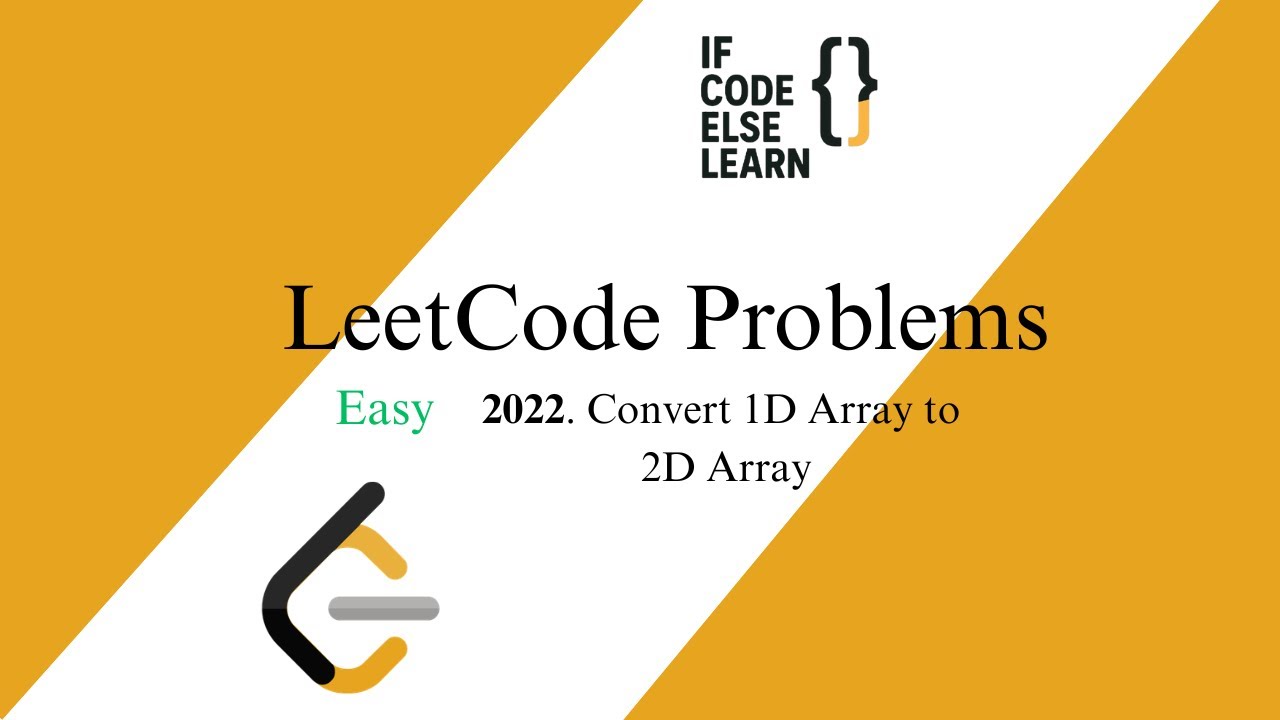 LeetCode | 2022 | Convert 1D Array Into 2D Array | Easy |If Code Else Learn