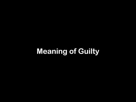 What is the Meaning of Guilty | Guilty Meaning with Example