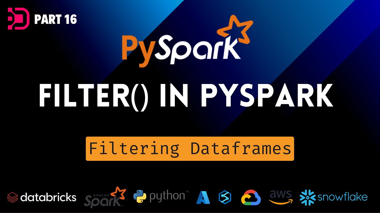 16. FILTER Function in PySpark | Filter Dataframes Using FILTER()