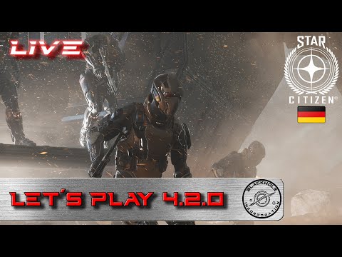 🔴 LIVE: Star Citizen 4.2.0 auf Deutsch | Let’s Play #007 – Mitten im Verse!