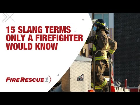 15 slang terms only a firefighter would know
