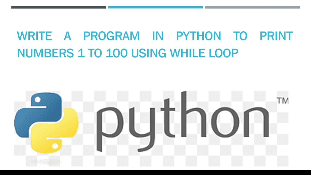 While Loop: Print number 1 to 100