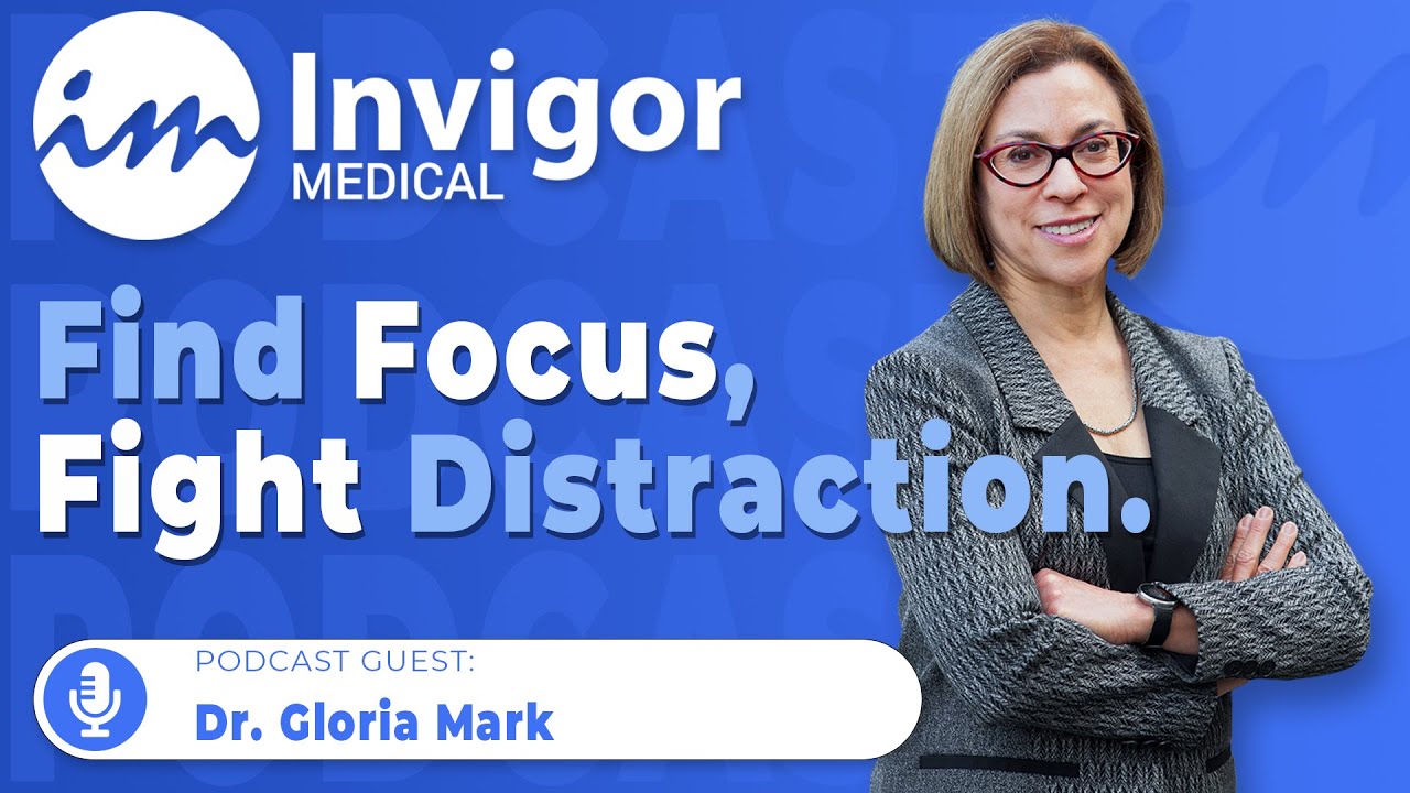 Find Focus, Fight Distraction with Dr. Gloria Mark