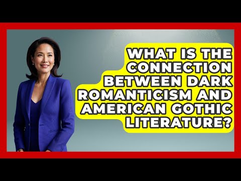 What Is The Connection Between Dark Romanticism And American Gothic Literature? - Literary Icons