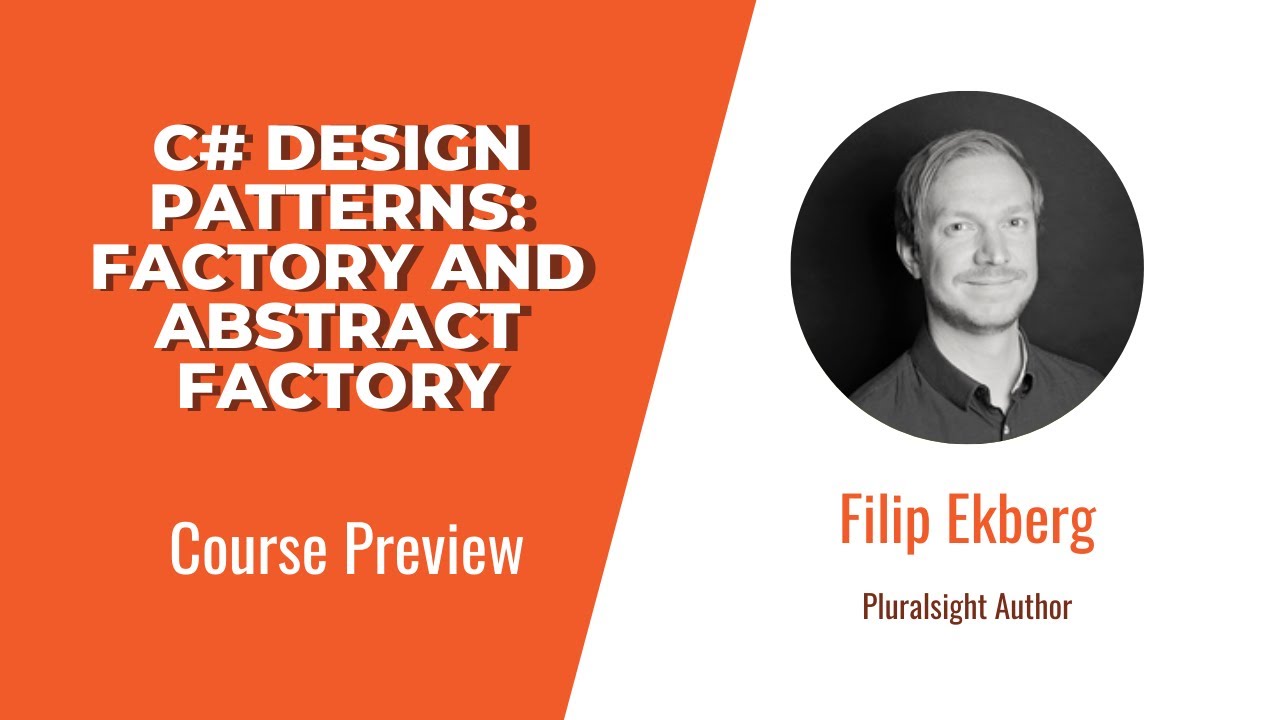 C# Skills: C# Design Patterns: Factory and Abstract Factory Course Preview