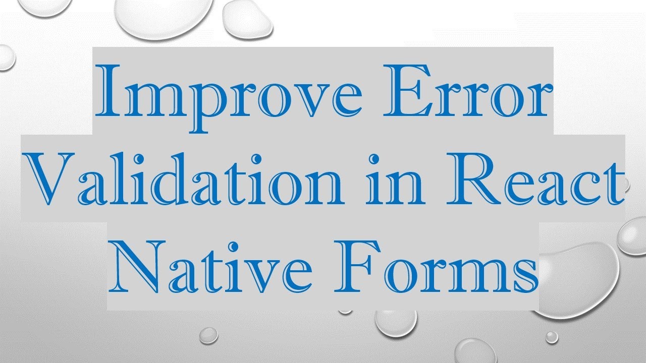 Improve Error Validation in React Native Forms
